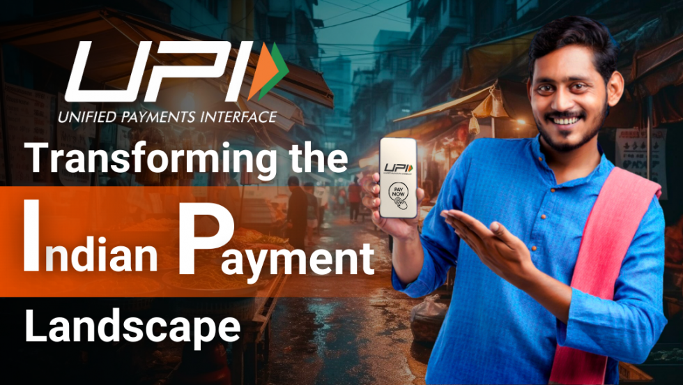 UPI PAYMENTS : TRANSFORMING THE INDIAN PAYMENT LANDSCAPE - Galla.App